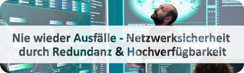Die Bedeutung von Redundanz und Hochverfügbarkeit in Netzwerken